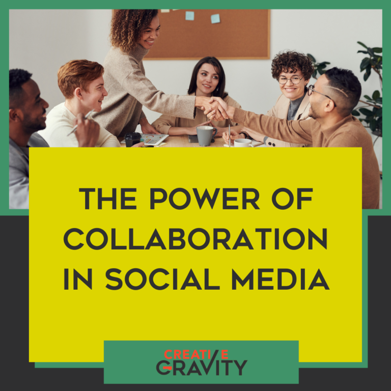 The Power of Collaboration in Social Media | Creative Gravity Social Media